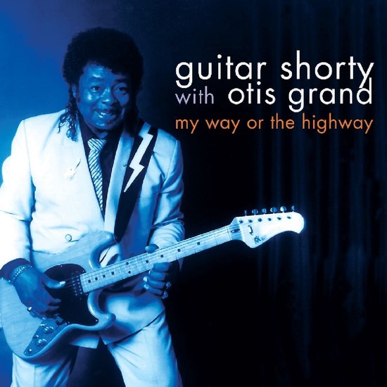Guitar Shorty & The Otis Grand Blues Band - My Way Or The Highway (CD ...