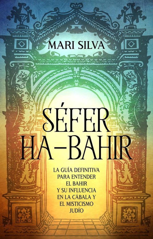 Séfer ha-Bahir: La Guía Definitiva para Entender el Bahir y Su ...
