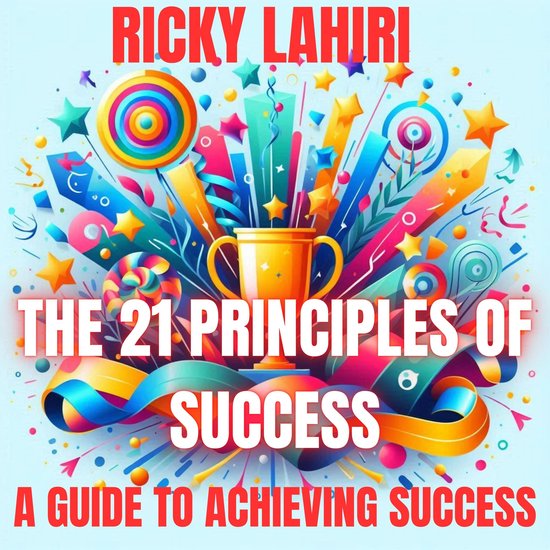 21 Principles of Success, The, Ricky Lahiri | 9798882317736 | Boeken | bol