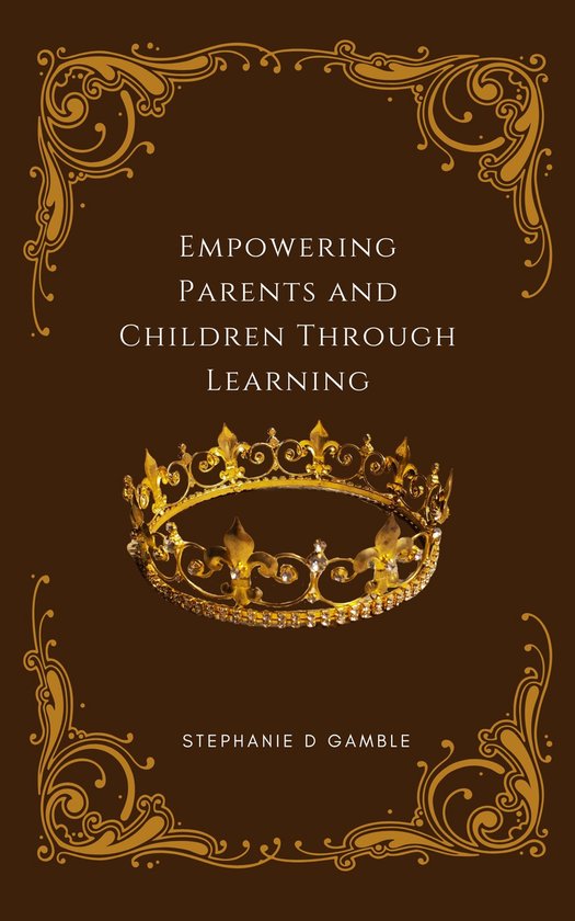 Empowering Parents and Children Through Learning (ebook), Stephanie D ...
