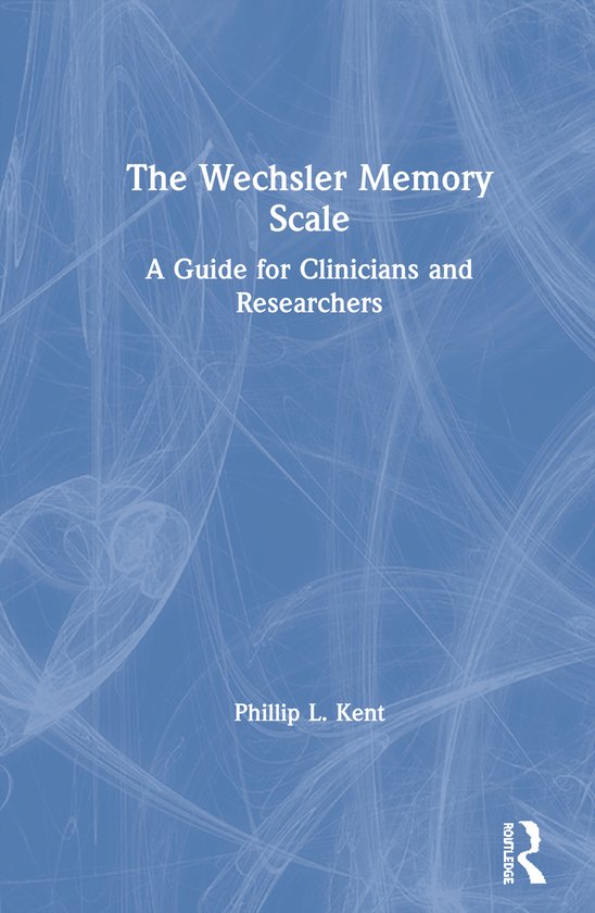 The Wechsler Memory Scale, Phillip Kent | 9780367461669 | Boeken | bol
