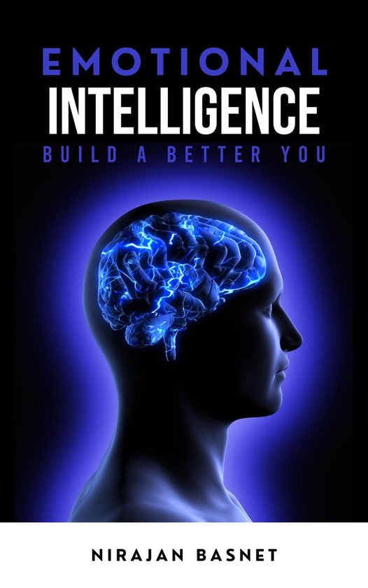Emotional Intelligence: Build a Better You (ebook), Nirajan Basnet ...