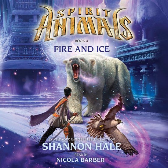 Spirit Animals #4: Fire and Ice, Shannon Hale | 9780545674287 | Boeken ...