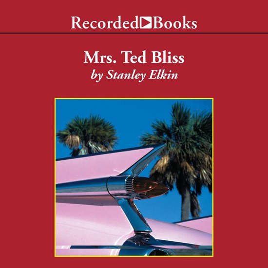 Mrs. Ted Bliss, Stanley Elkin | 9781456124052 | Boeken | bol.com