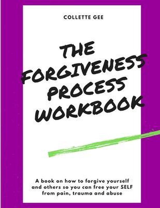 Emotional Healing Process-The Forgiveness Process Workbook, Collette ...