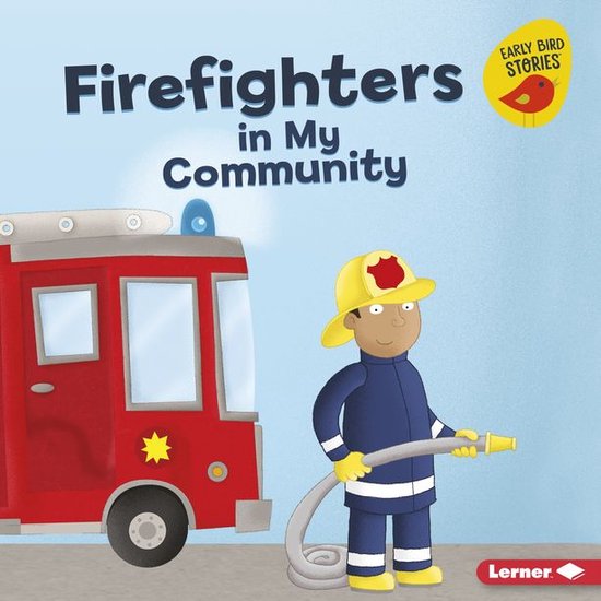 Meet a Community Helper (Early Bird Stories ™) - Firefighters in My ...