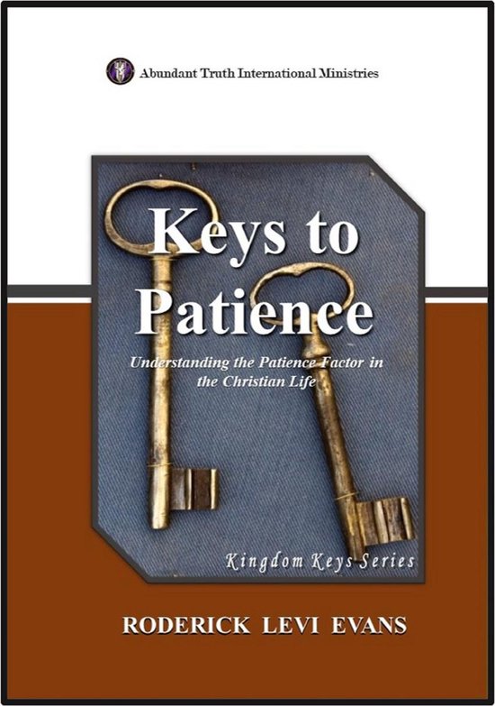 Kingdom Keys Series - Keys to Patience: Understanding the Patience ...