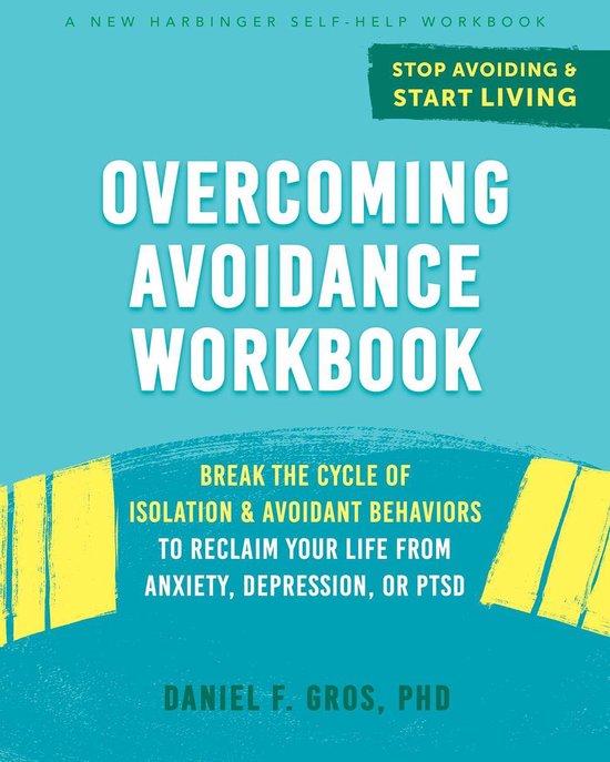 Overcoming Avoidance Workbook (ebook), Daniel F. Gros, PhD ...