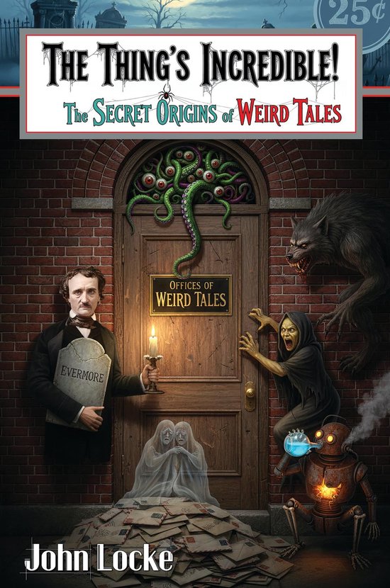 The Thing's Incredible! The Secret Origins of Weird Tales (ebook), John ...