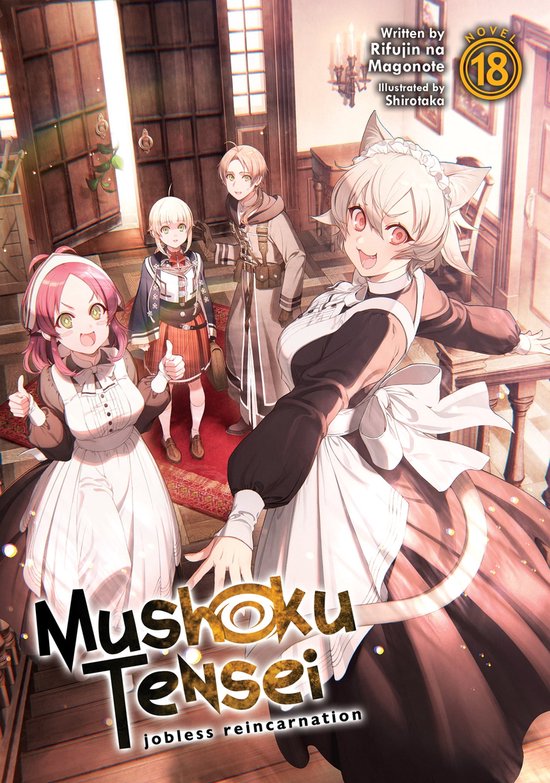 Mushoku Tensei: Jobless Reincarnation (Light Novel) 18 - Mushoku Tensei ...