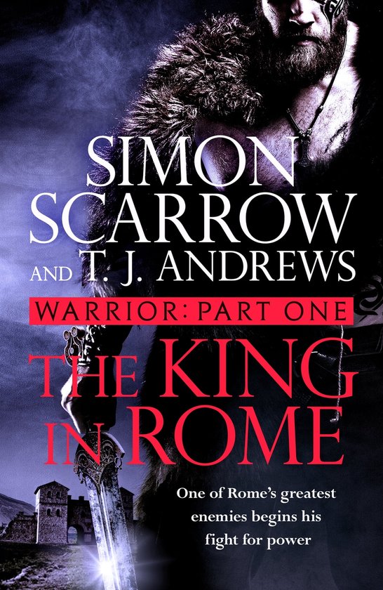 Warrior 1 - Warrior: The King in Rome (ebook), Simon Scarrow ...