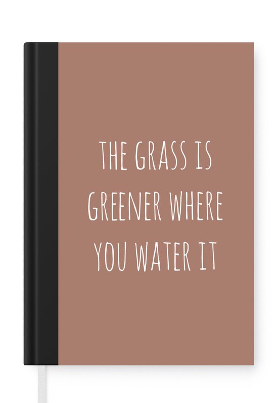 Notitieboek - Schrijfboek - Engelse quote "The grass is greener where ...