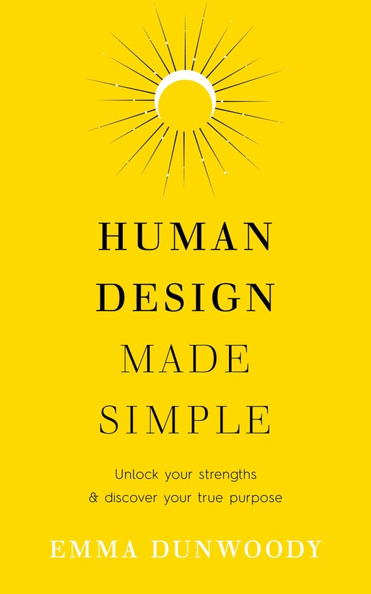 Human Design Made Simple (ebook), Emma Dunwoody | 9781529932263 ...