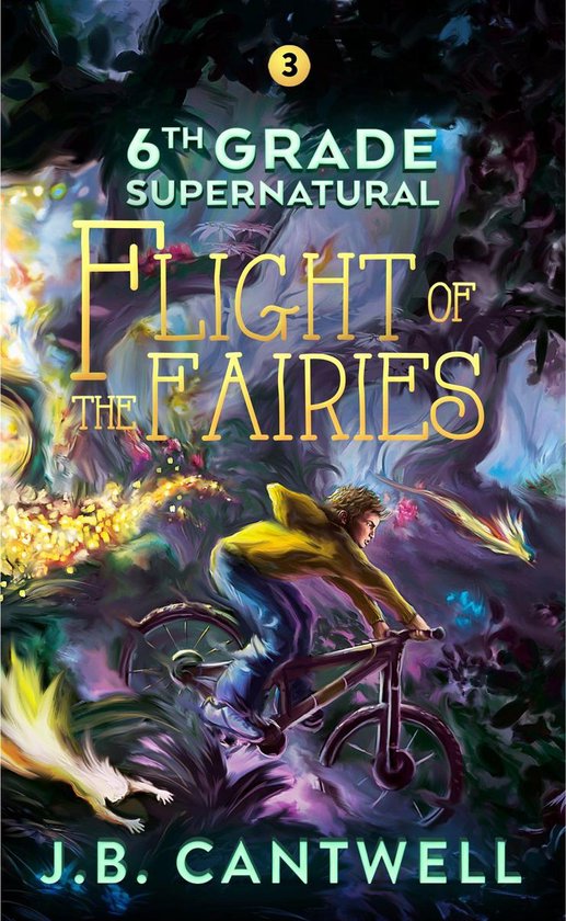 6th Grade Supernatural: Flight of the Fairies (ebook), J. B. Cantwell ...