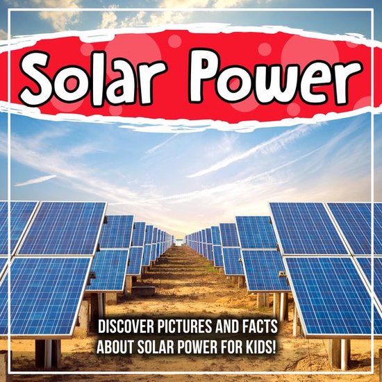 Solar Power: Discover Pictures and Facts About Solar Power For Kids ...