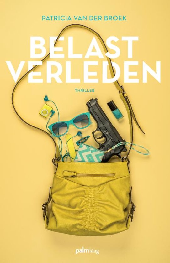 Belast verleden, Patricia van der Broek | 9789491773655 | Boeken | bol