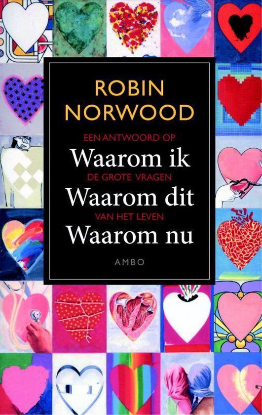 Waarom ik, waarom dit, waarom nu, Robin Norwood | 9789026327803 ...