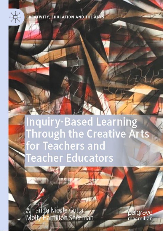 Creativity, Education and the Arts - Inquiry-Based Learning Through the ...