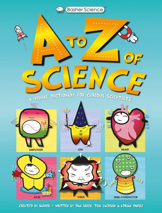 Basher Science - Basher Science: An A to Z of Science (ebook), Tom ...