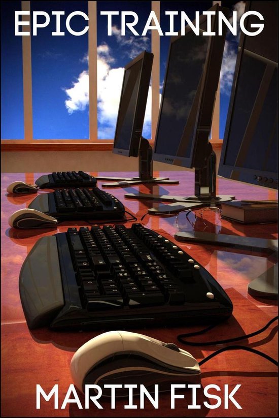Epic Training (ebook), Martin Fisk | 9781393799894 | Boeken | bol.com