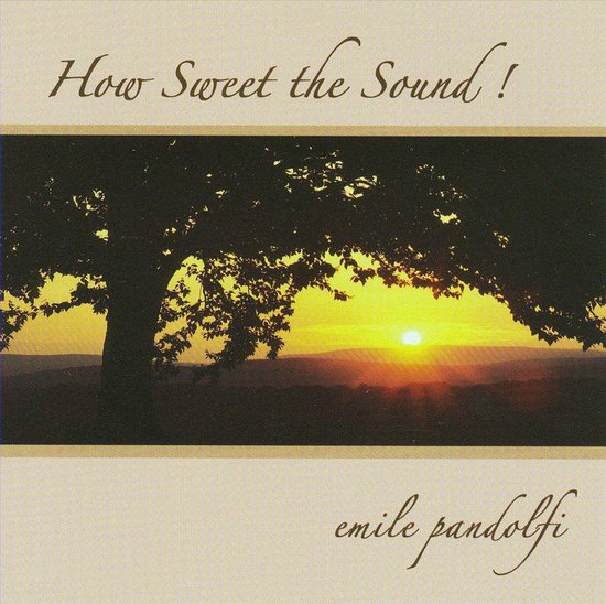 How Sweet the Sound, Emile Pandolfi | CD (album) | Muziek | bol.com
