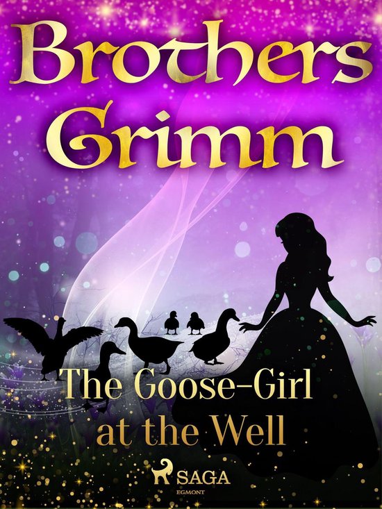 Grimm's Fairy Tales 179 - The Goose-Girl at the Well (ebook), Brothers ...