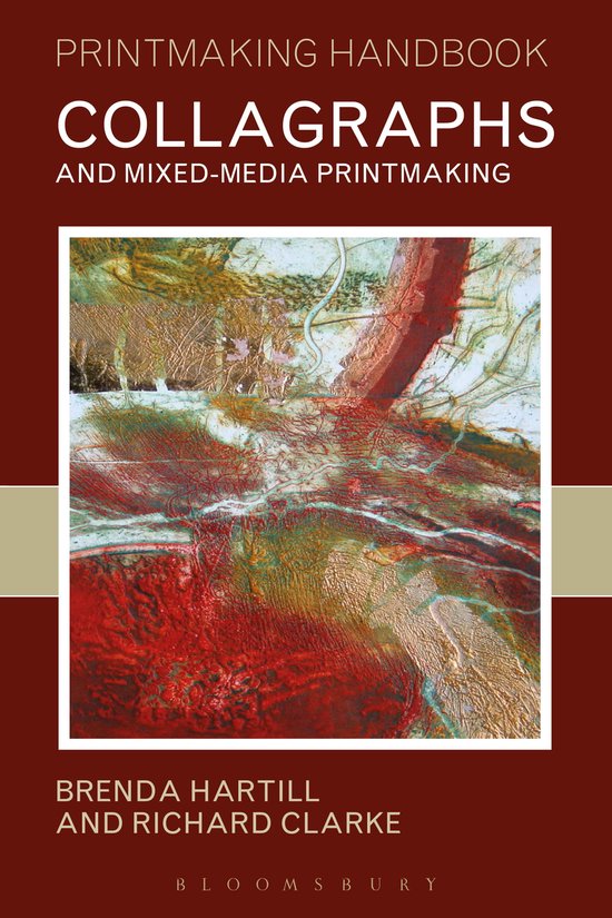 Printmaking Handbooks- Collagraphs and Mixed-Media Printmaking, Brenda ...