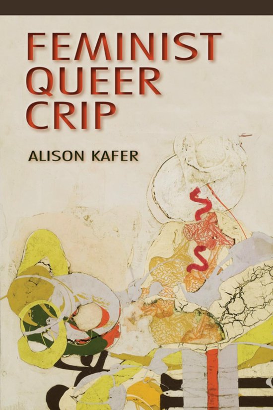 Feminist Queer Crip | 9780253009340 | Alison Kafer | Boeken | bol
