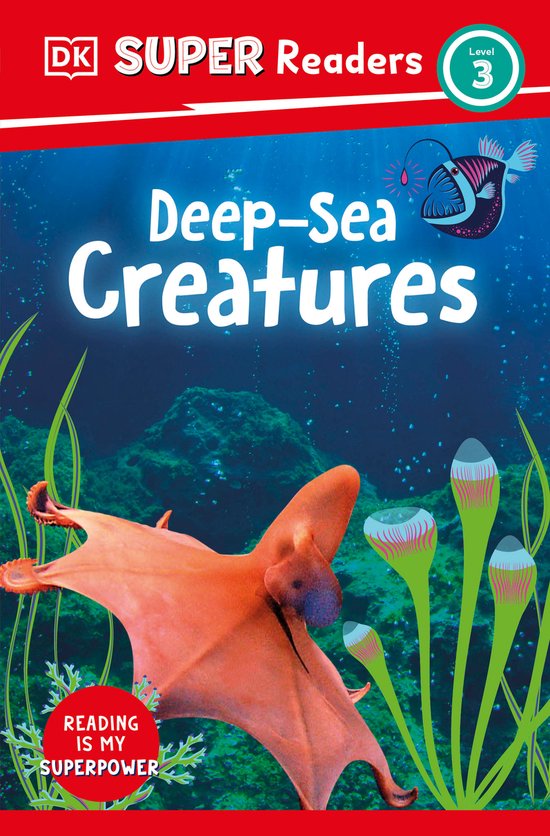 DK Super Readers- DK Super Readers Level 3 Deep-Sea Creatures, Dk ...