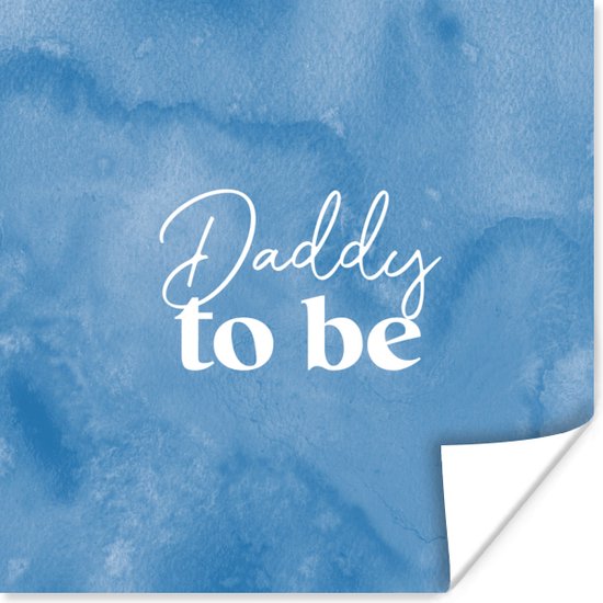 Poster Daddy to be - Papa - Quotes - Spreuken - 100x100 cm XXL ...