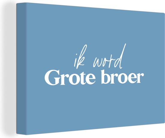 Canvas Schilderij Ik word Grote broer - Spreuken - Grote broer - Broer ...