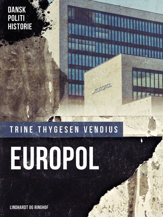 Dansk Politihistorie - Europol (ebook), Trine Thygesen-Vendius ...