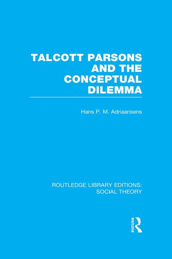 Alcott Parsons and the Conceptual Dilemma (ebook), Hans P. M ...