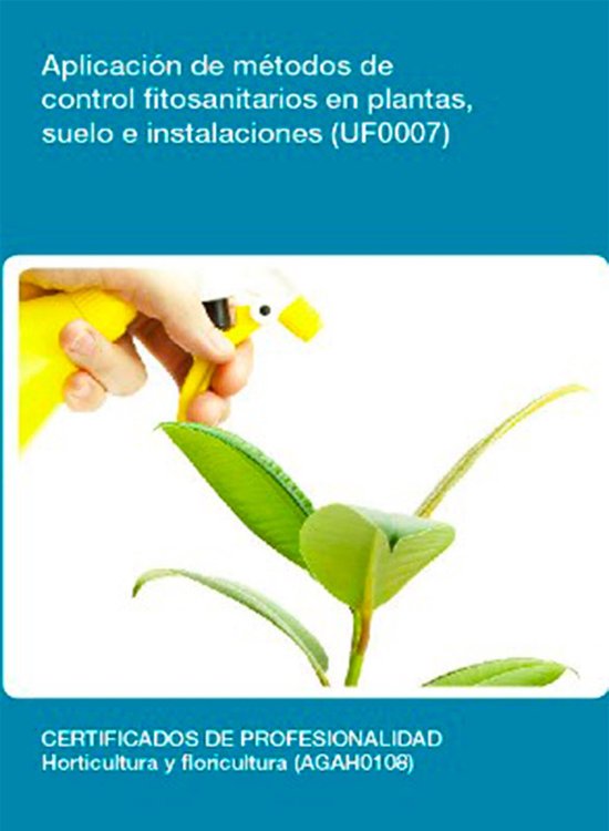 Uf0007 Aplicación De Métodos De Control Fitosanitarios En Plantas