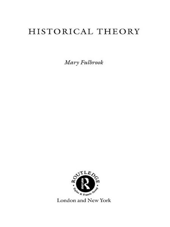 Historical Theory (ebook), Mary Fulbrook | 9781134680788 | Boeken | bol.com