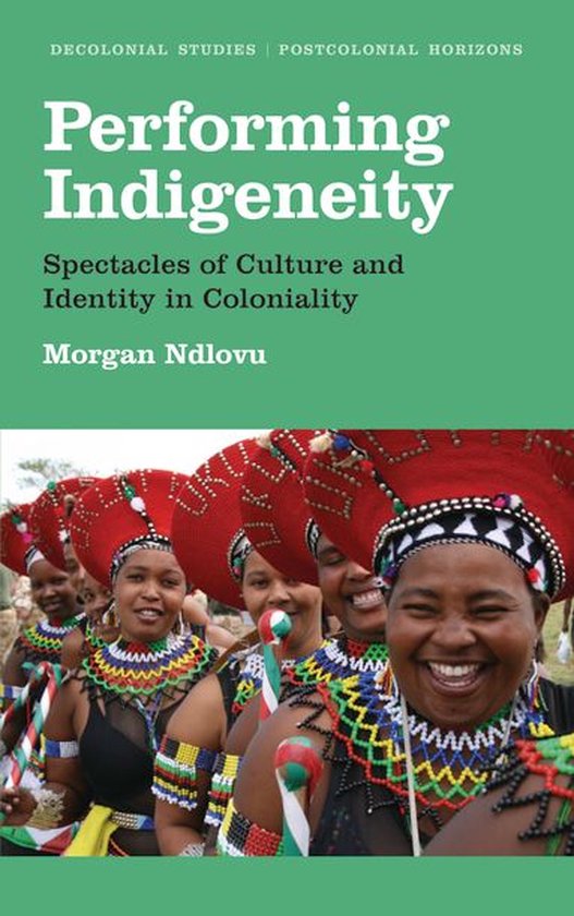 Decolonial Studies, Postcolonial Horizons - Performing Indigeneity ...