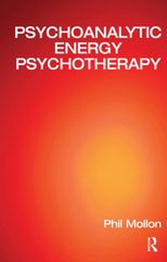 Psychoanalytic Energy Psychotherapy (ebook), Phil Mollon ...