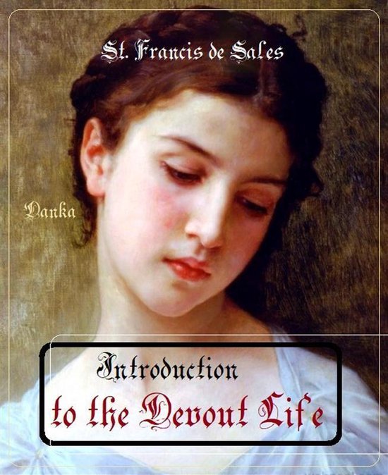 Introduction to the Devout Life (ebook), St., Francis of Sales ...