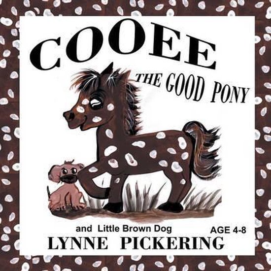 Cooee the Good Pony and Little Brown Dog, Lynne Pickering ...