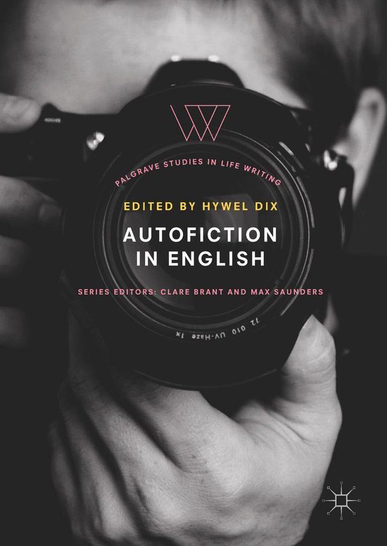 Palgrave Studies in Life Writing - Autofiction in English (ebook ...