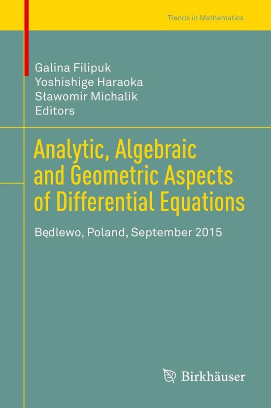 Trends in Mathematics - Analytic, Algebraic and Geometric Aspects of Differential... | bol
