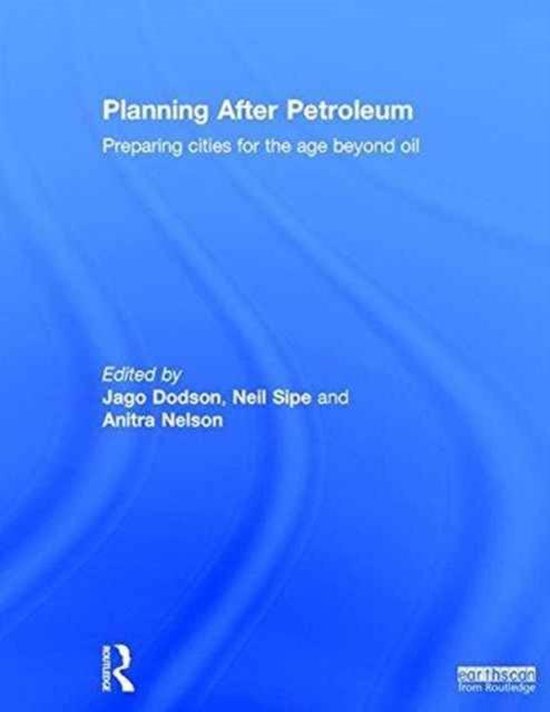 Planning After Petroleum, Jago Dodson | 9780415504577 | Boeken | bol.com
