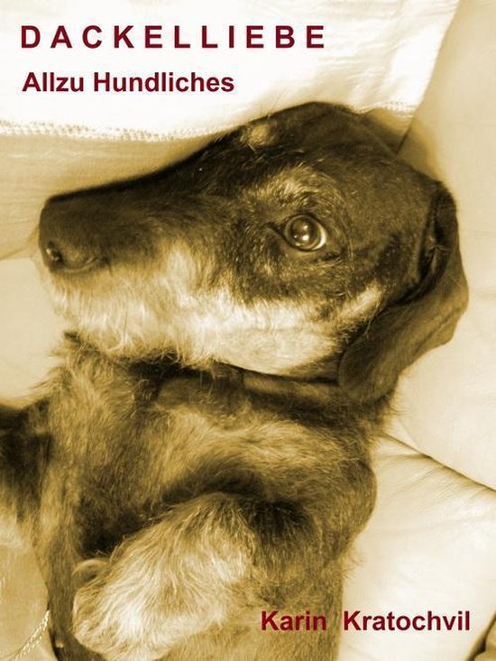 Dackelliebe (ebook), Karin Kratochvil | 9783847610182 | Boeken | bol.com