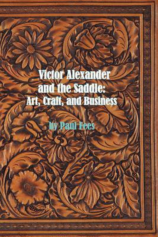 Victor Alexander and the Saddle, Paul Fees | 9780983027539 | Boeken ...