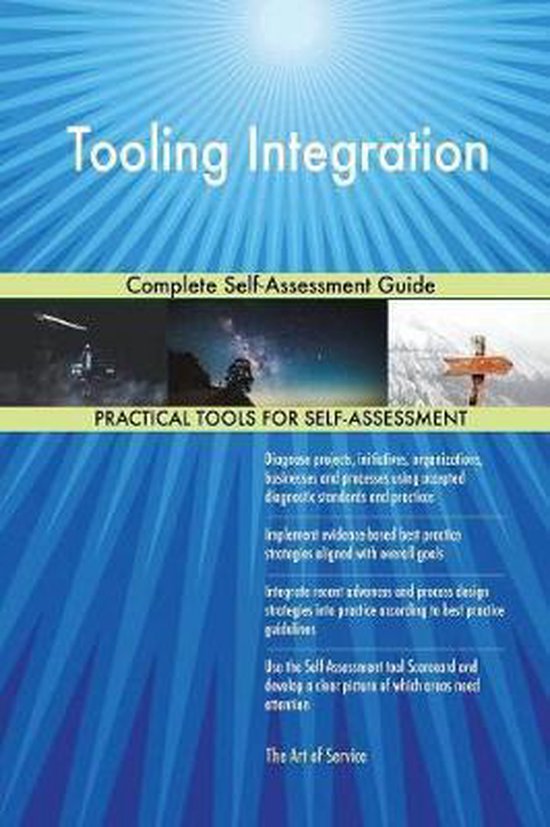 Tooling Integration Complete Self-Assessment Guide | 9780655508953 ... Tooling Integration Complete Self-Assessment Guide | 9780655508953 ...