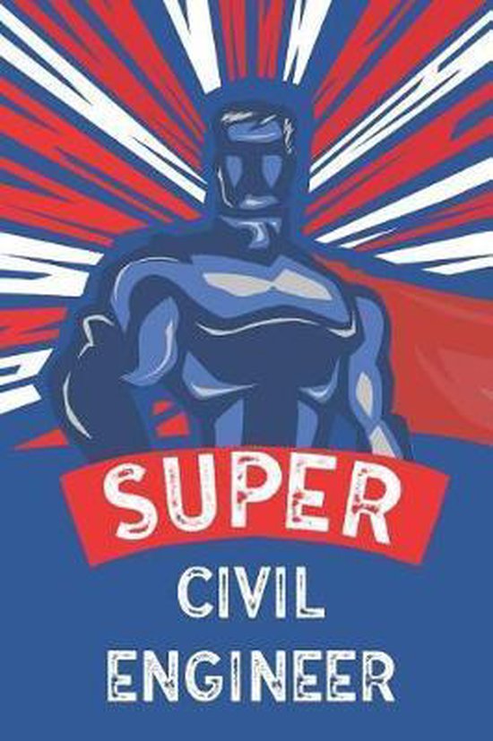 Super Civil Engineer, Civil Engineer Notebooks | 9781090412591 | Boeken ...
