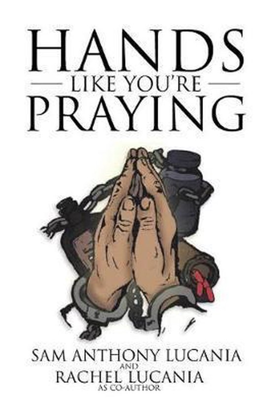 Hands Like You're Praying, Sam Anthony Lucania | 9781642994667 | Boeken ...
