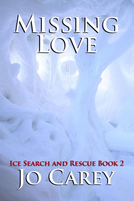 Ice Search and Rescue 2 - Missing Love (ebook), Jo Carey | 9781386886860 | Boeken | bol