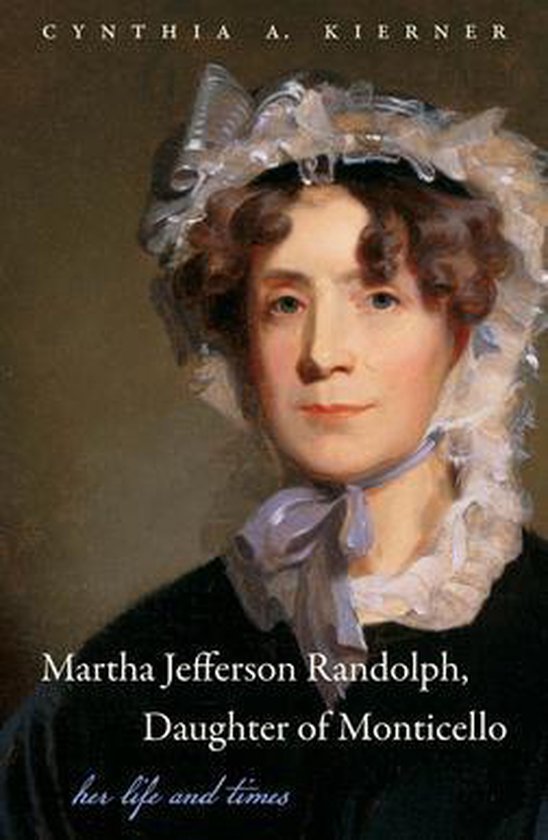 Martha Jefferson Randolph, Daughter of Monticello (ebook), Cynthia A ...