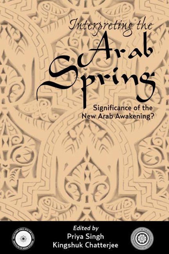 Interpreting the Arab Spring: Significance of the New Arab Awakening ...